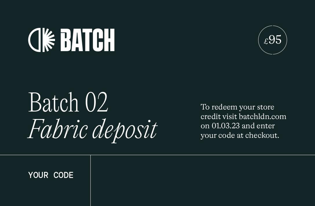 Batch 02 Fabric Deposit – Batch London